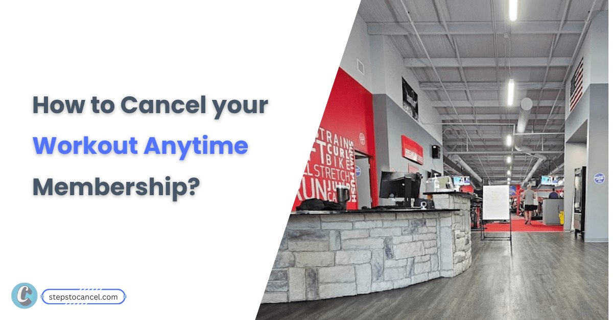 How to Cancel Workout Anytime Membership? [Online Method]